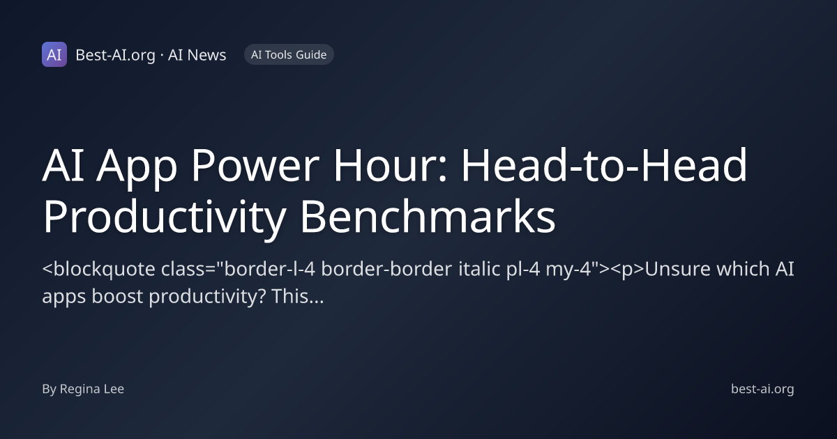 AI App Power Hour: Head-to-Head Productivity Benchmarks | Best-AI.org ...