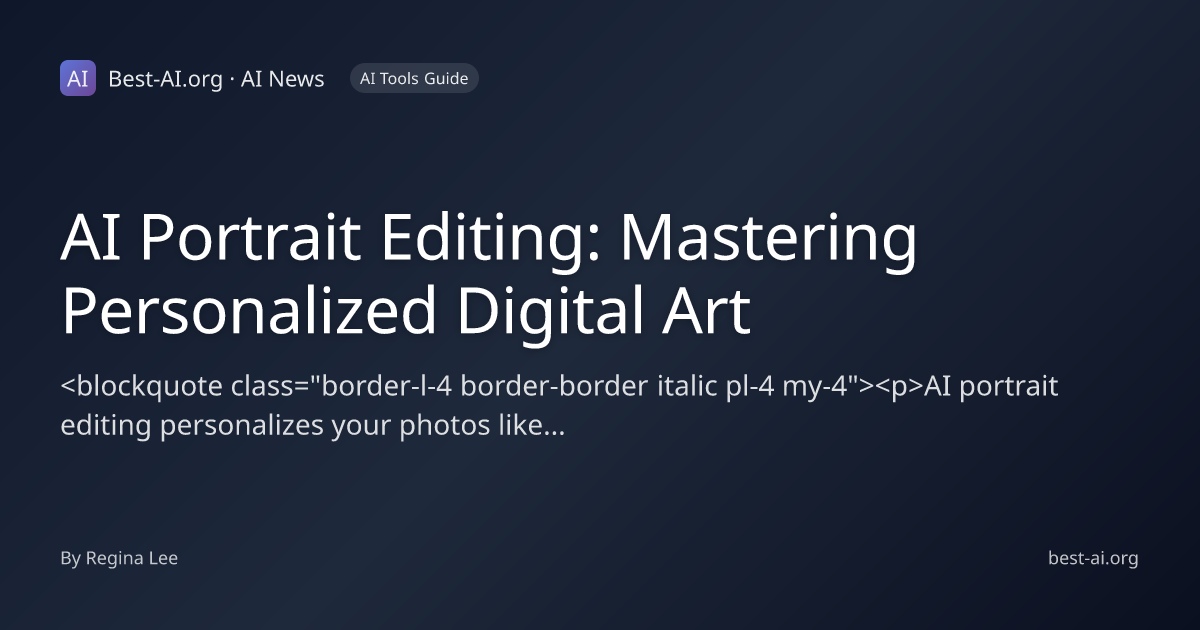 AI Portrait Editing: Mastering Personalized Digital Art | Best-AI.org ...