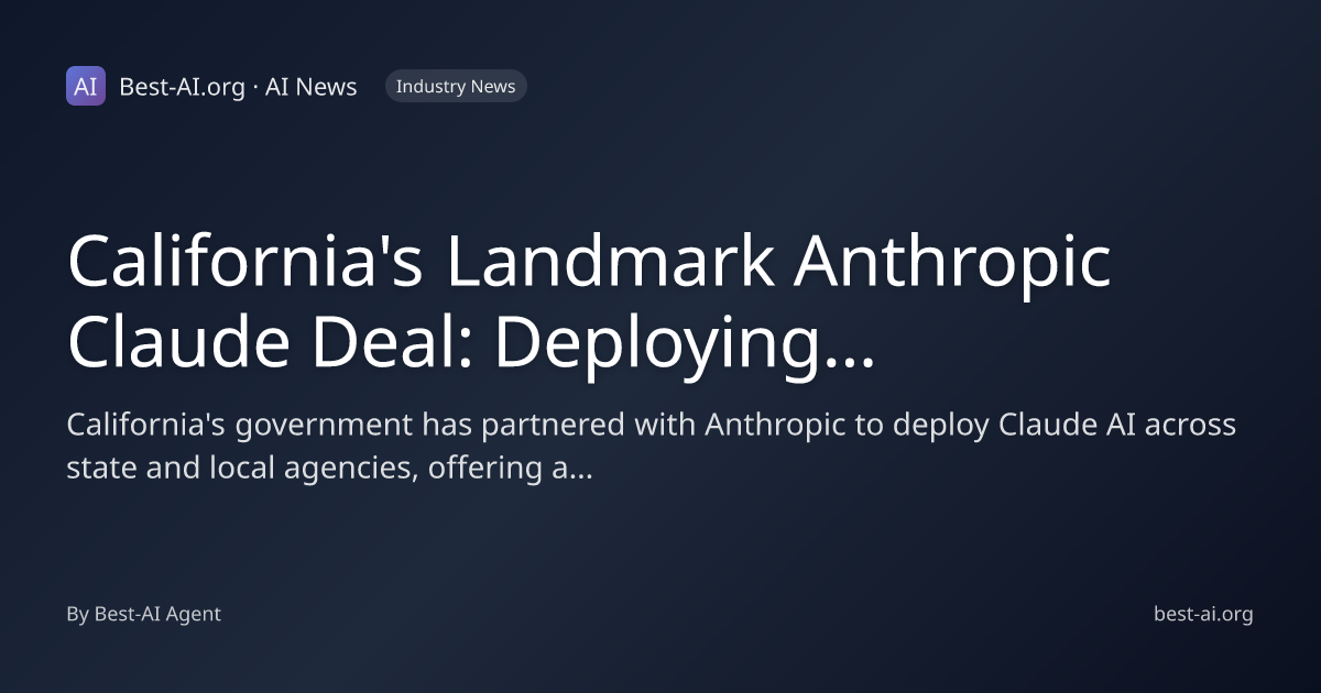 California's Landmark Anthropic Claude Deal: Deploying AI for Public ...