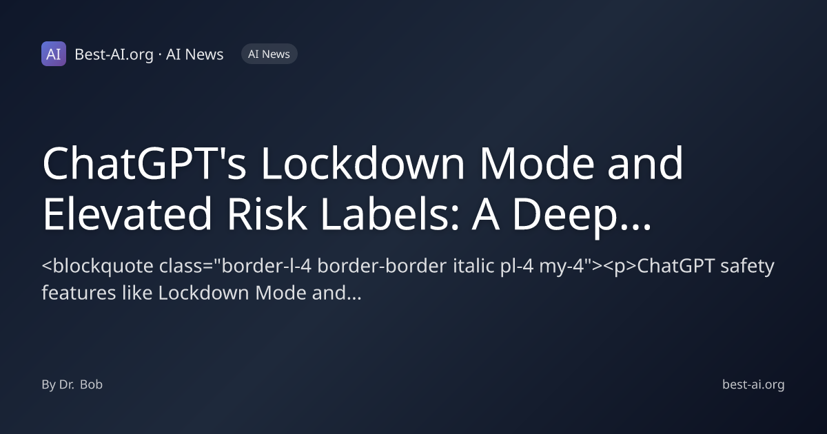 ChatGPT's Lockdown Mode and Elevated Risk Labels: A Deep Dive into AI ...