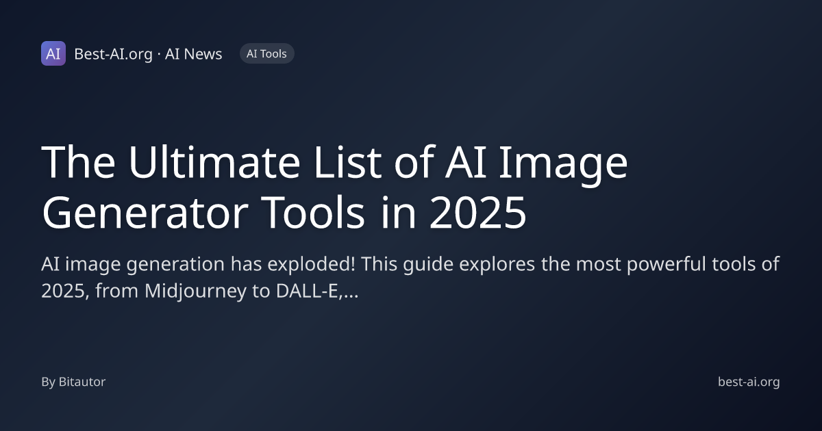 The Ultimate List of AI Image Generator Tools in 2025 | Best-AI.org ...