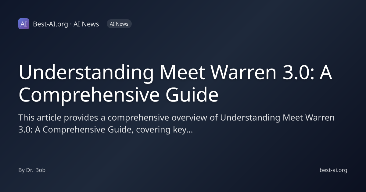 Understanding Meet Warren 3.0: A Comprehensive Guide | Best-AI.org ...